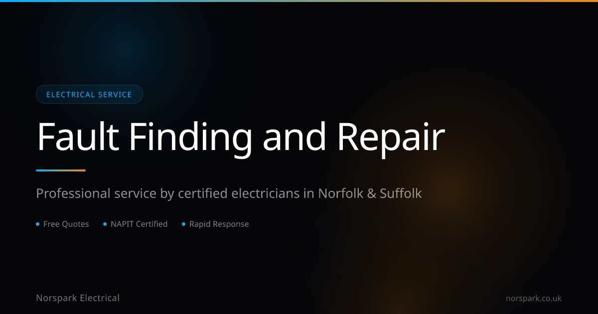 Fault Finding and Repair in Blofield | NR13 Electrician | Norspark